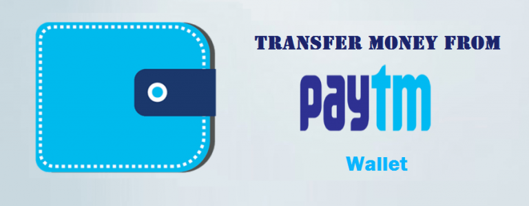 Paytm Wallet: A Way to Transfer Money to Bank Account & Others Wallet